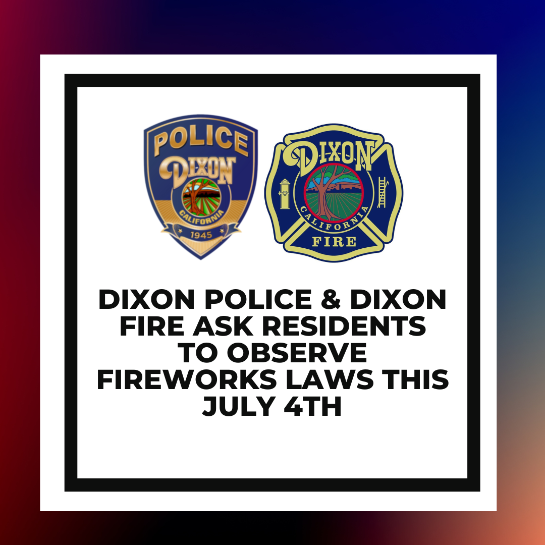 Dixon Police Dept., CA - Dixon Police & Dixon Fire Ask Residents to ...